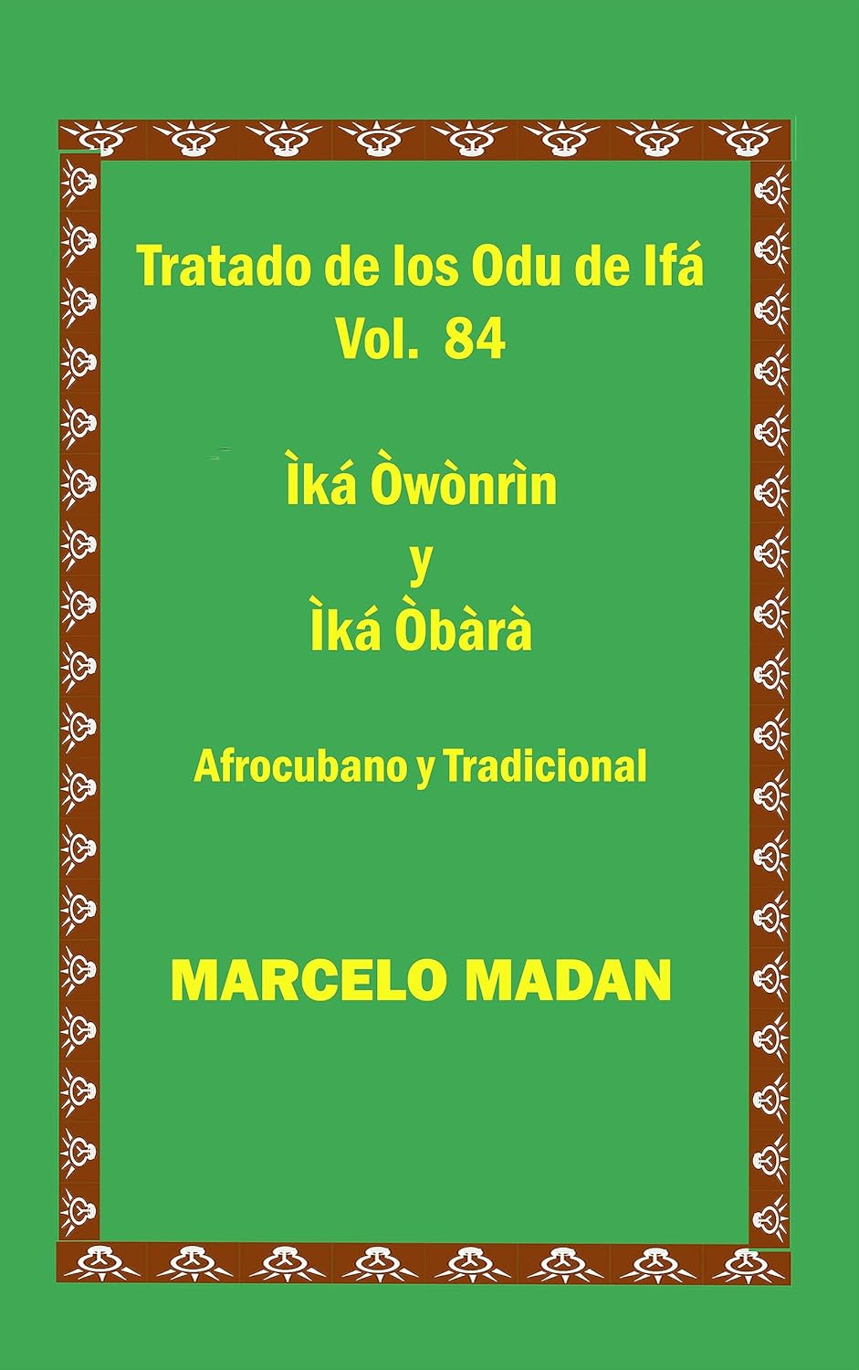 TRATADO DE LOS ODU DE IFA VOL. 84 Ika Owonrin-Ika Obara AFROCUBANO Y ...
