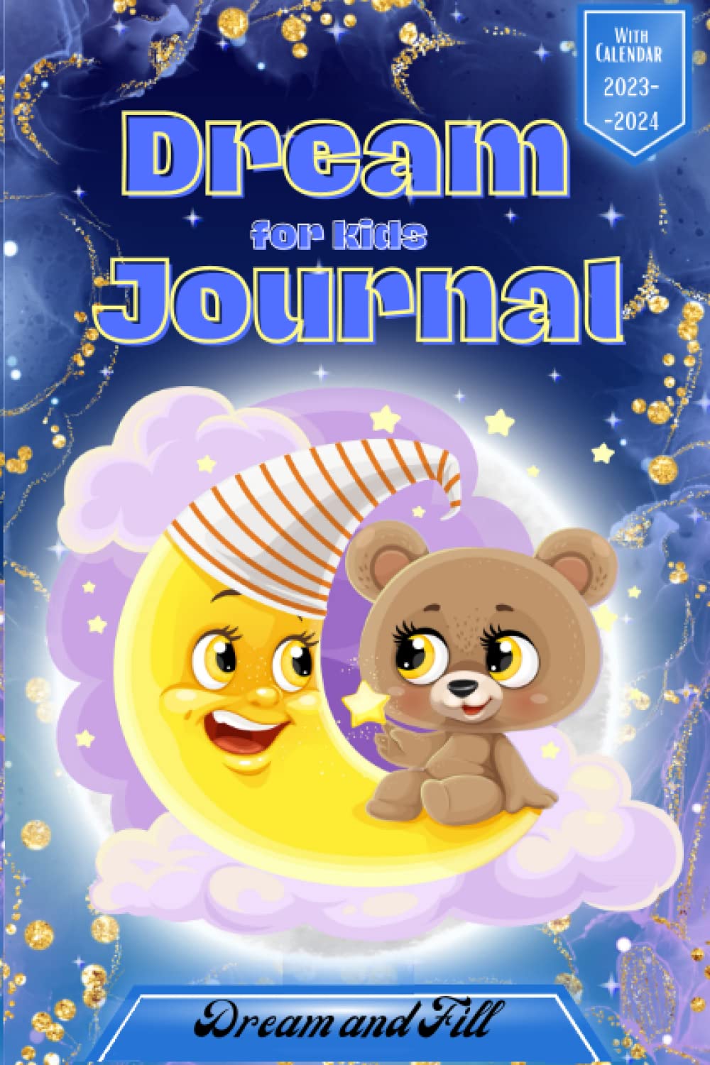 Dream Journal & 2023-2024 Calendar for Kids : Dream and Fill.: Diary to ...