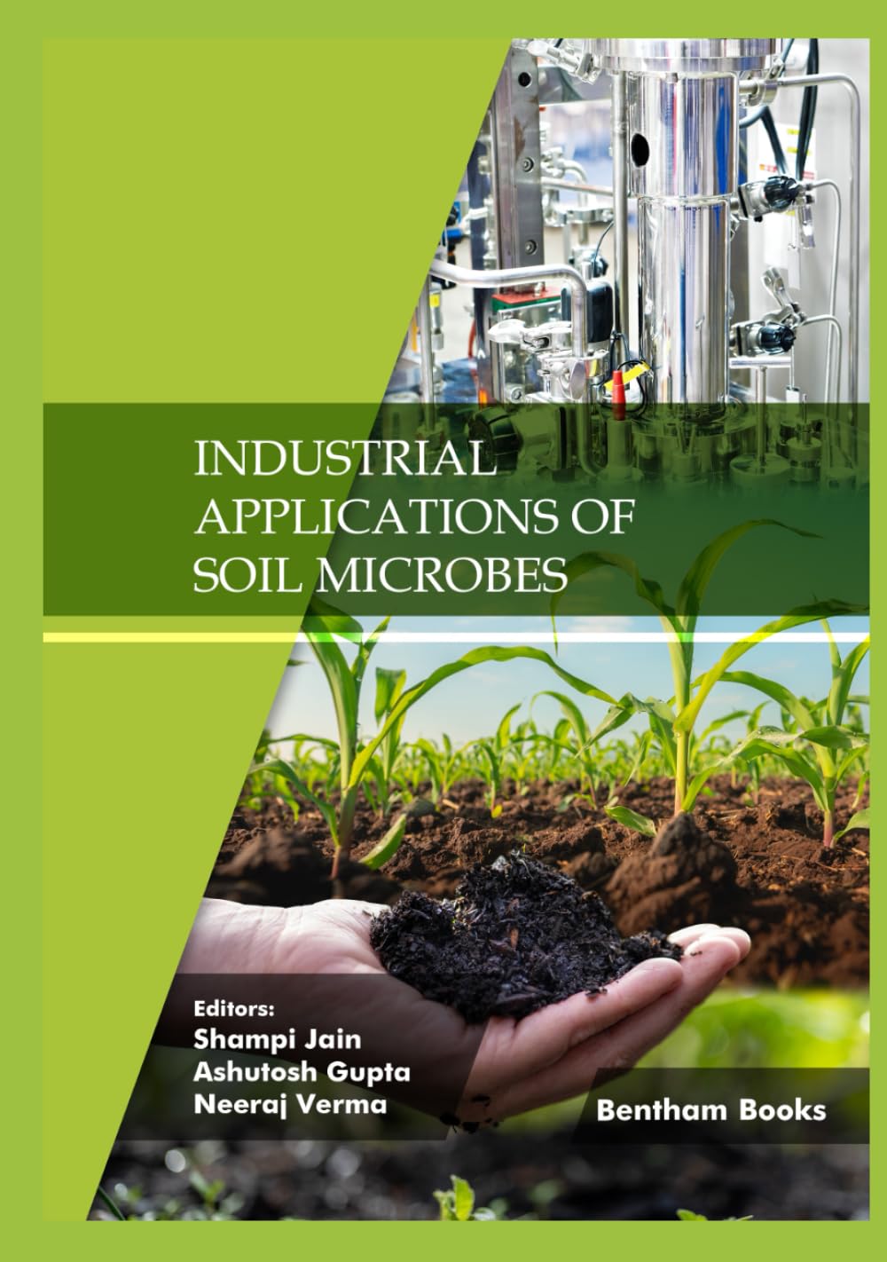 Industrial Applications of Soil Microbes: Volume 2: Jain, Shampi, Gupta ...