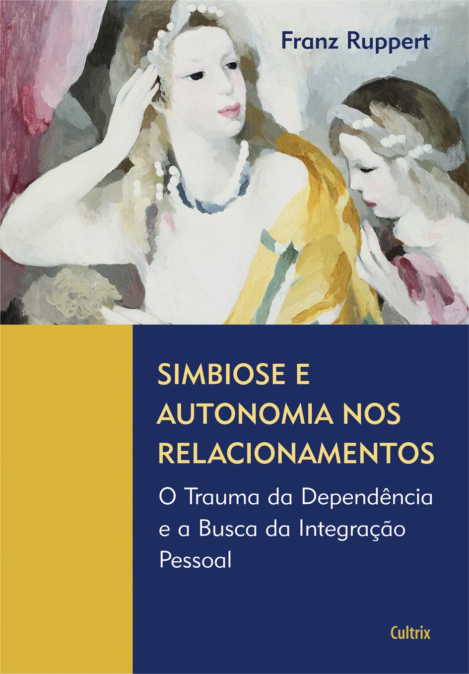 Simbiose e Autonomia nos Relacionamentos: o Trauma da Dependência e a ...