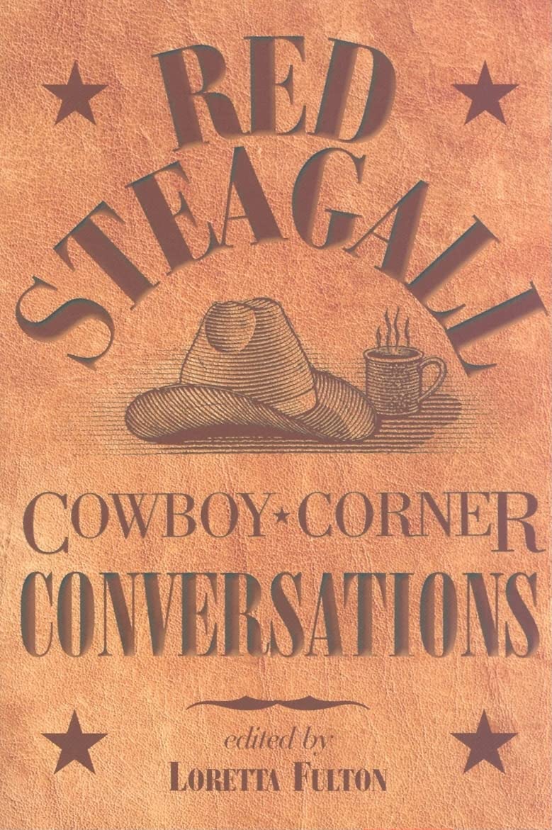 Cowboy Corner Conversations: Steagall, Red, Fulton, Loretta, Frazier Ph ...