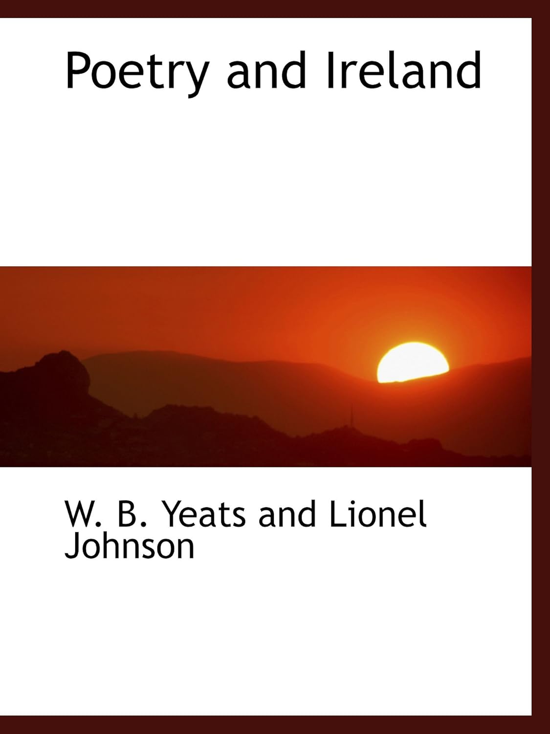 Amazon.com: Poetry and Ireland: 9781110577279: B. Yeats and Lionel ...