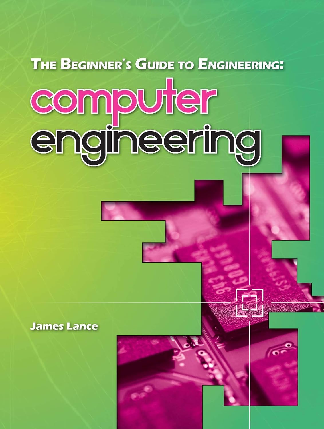 The Beginner's Guide to Engineering: Computer Engineering eBook : Lance ...