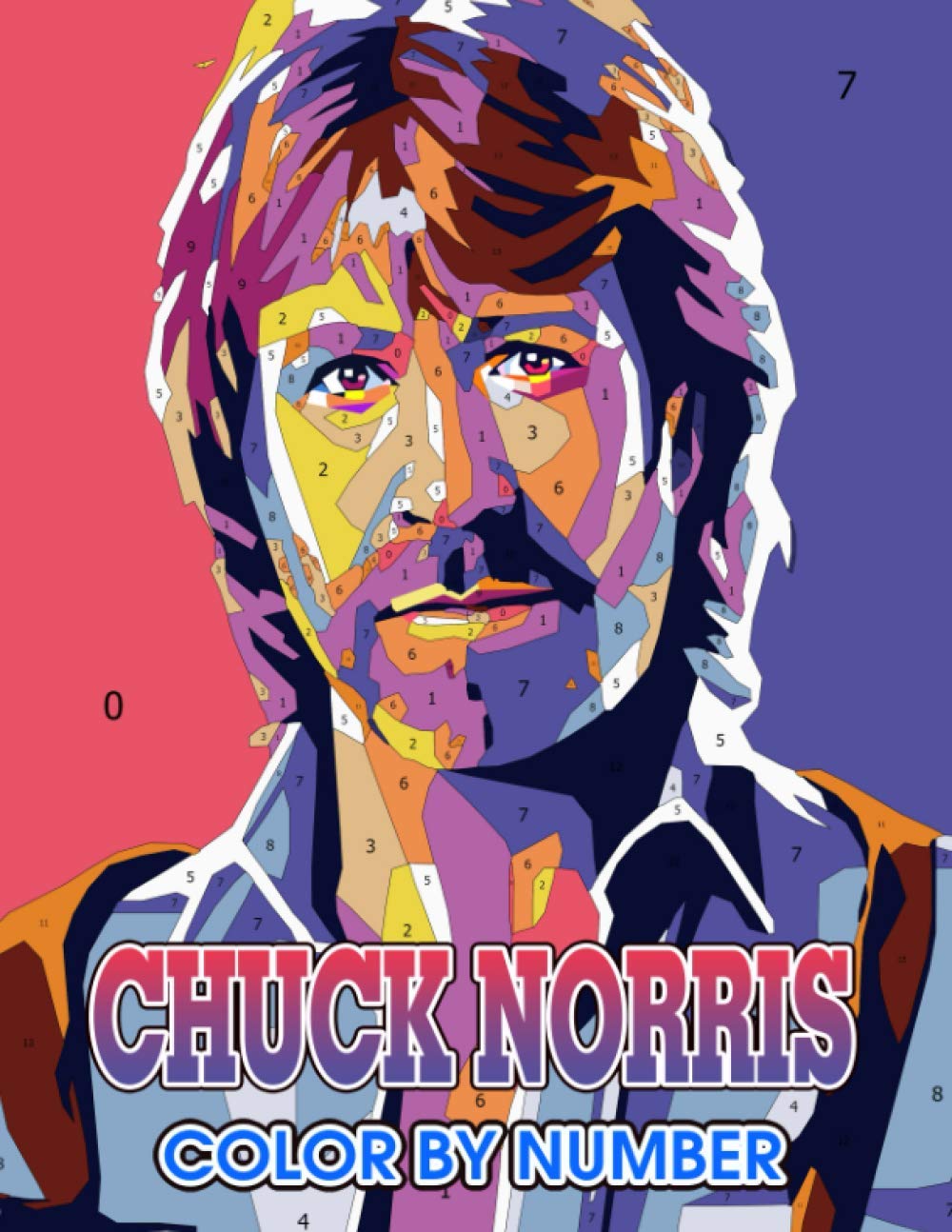 Chuck norris Color by Number: Chuck norris Coloring Book An Adult ...