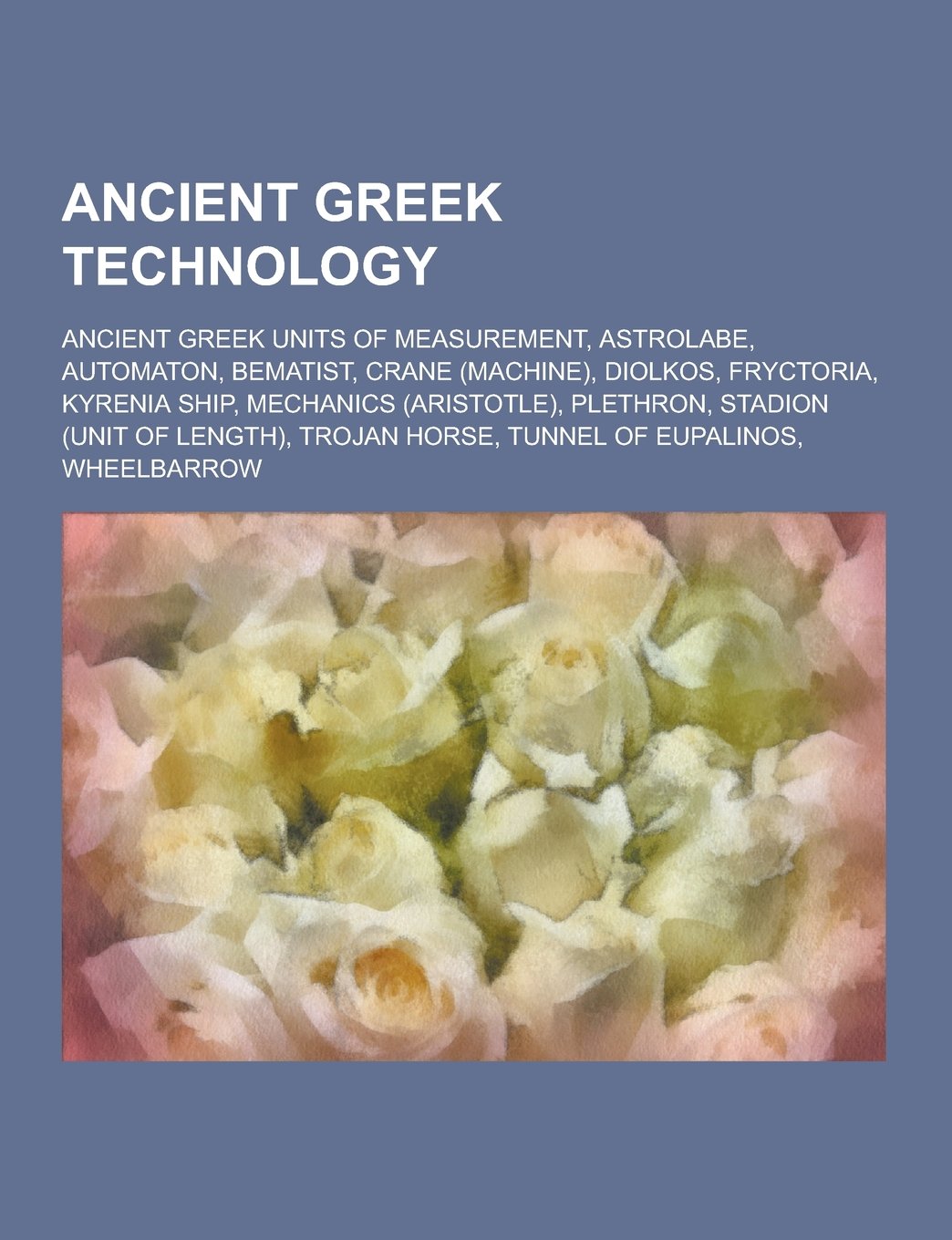 Amazon.co.jp: Ancient Greek Technology: Ancient Greek Units of ...
