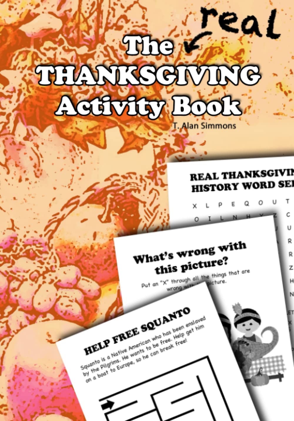 The Real Thanksgiving Activity Book: Simmons, T Alan: 9781546415091 ...