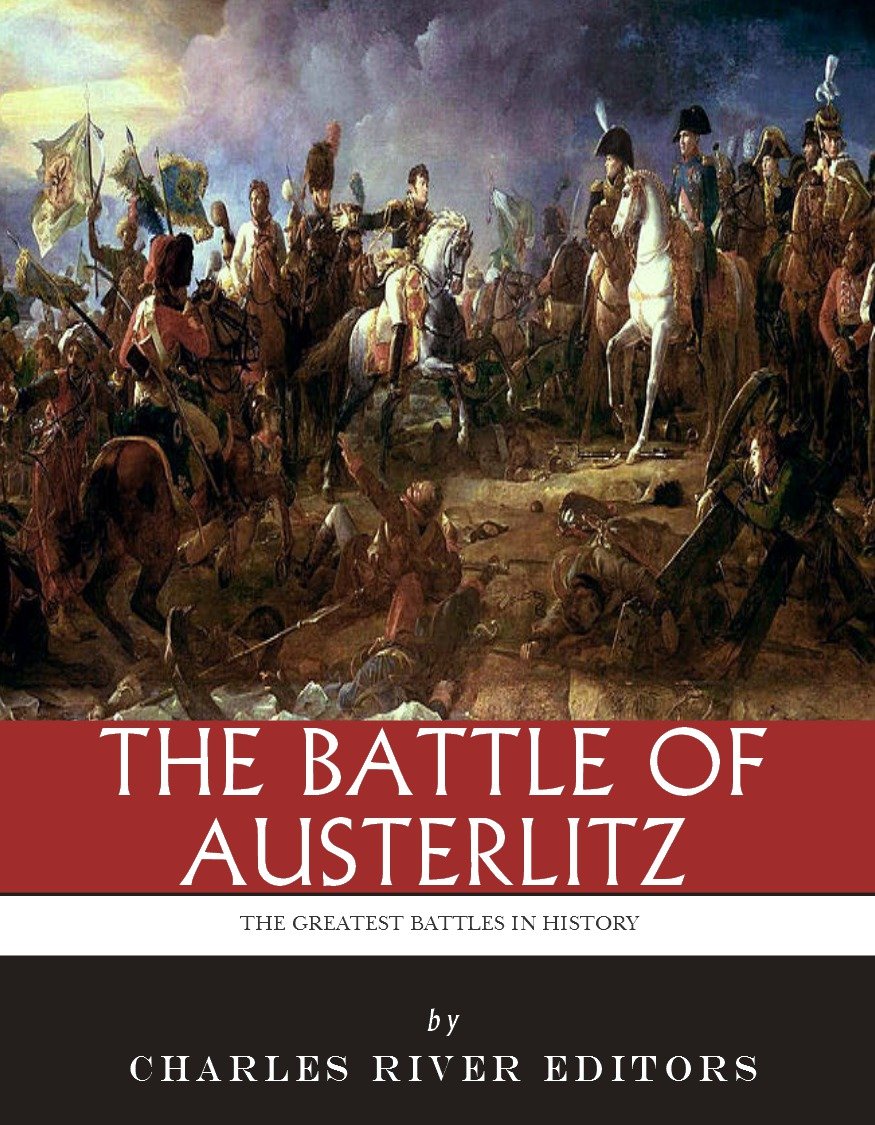 Amazon.com: The Greatest Battles in History: The Battle of Austerlitz ...