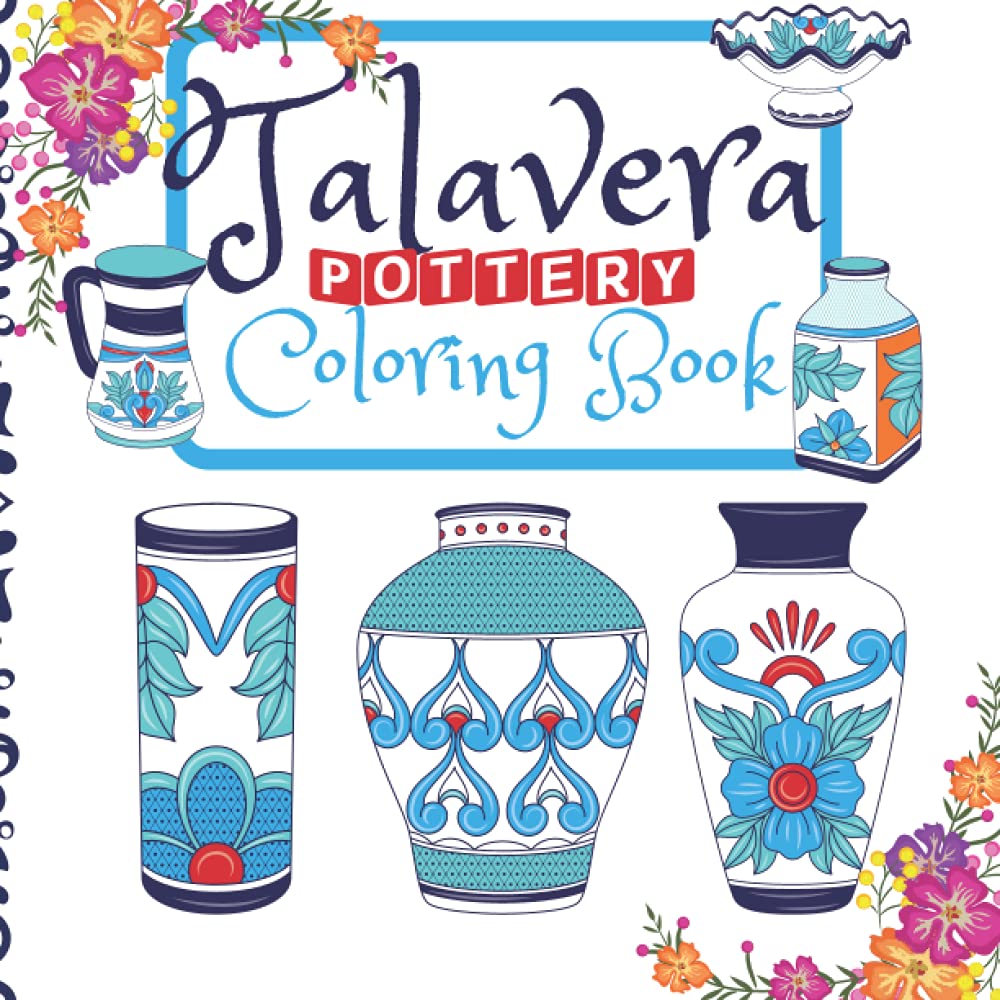 Amazon.com: Talavera Pottery Coloring Book: Relaxing Art Coloring Pages ...