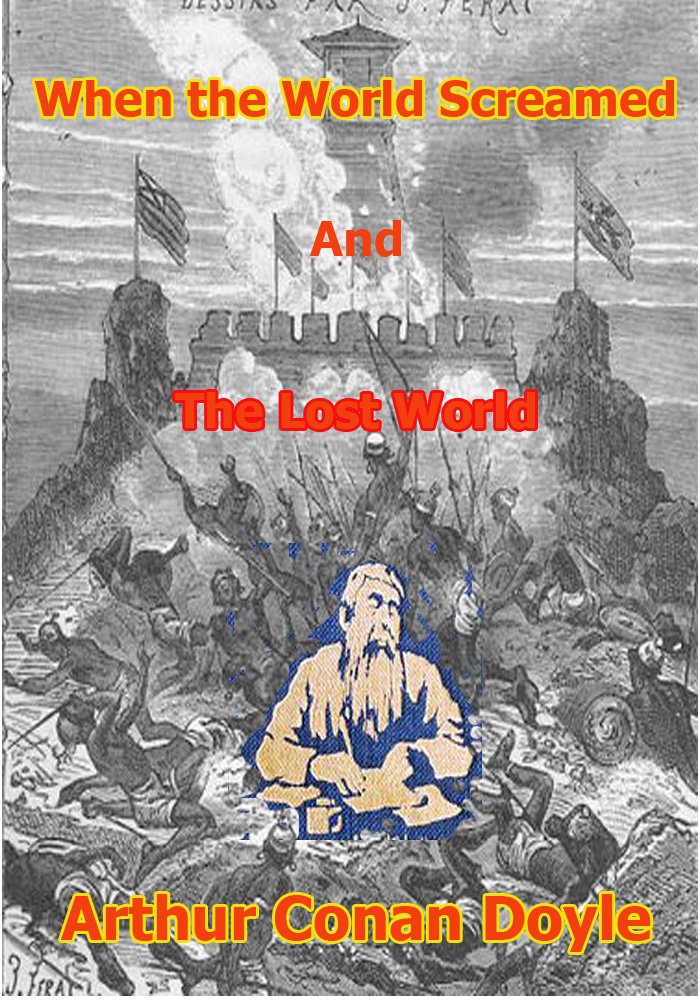 When the World Screamed And The Lost World - Kindle edition by Doyle ...