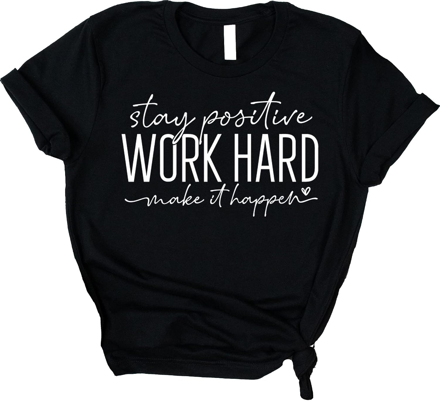Amazon.com: Stay Positive Work Hard Make It Happen Shirt, Motivational ...