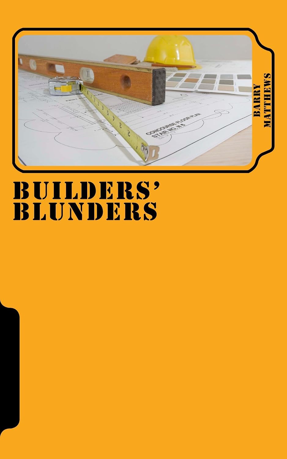 Amazon.com: Builders' Blunders: One man's true stories of complete and ...