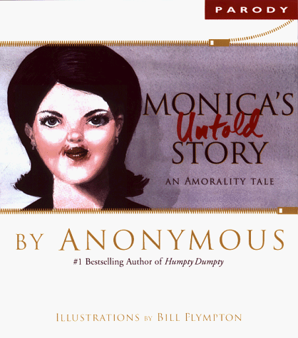 Monica's Untold Story: An Amorality Tale: Plympton, Bill, Anonymous ...