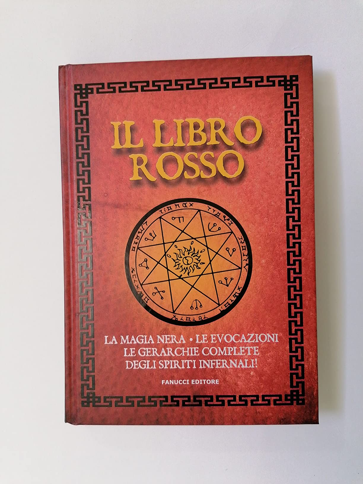 Il libro rosso. La magia nera, le evocazioni, le gerarchie complete degli spiriti infernali ...