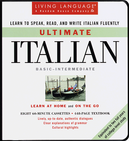 Ultimate Italian: Basic - Intermediate: Cassette/Book Package: Living ...