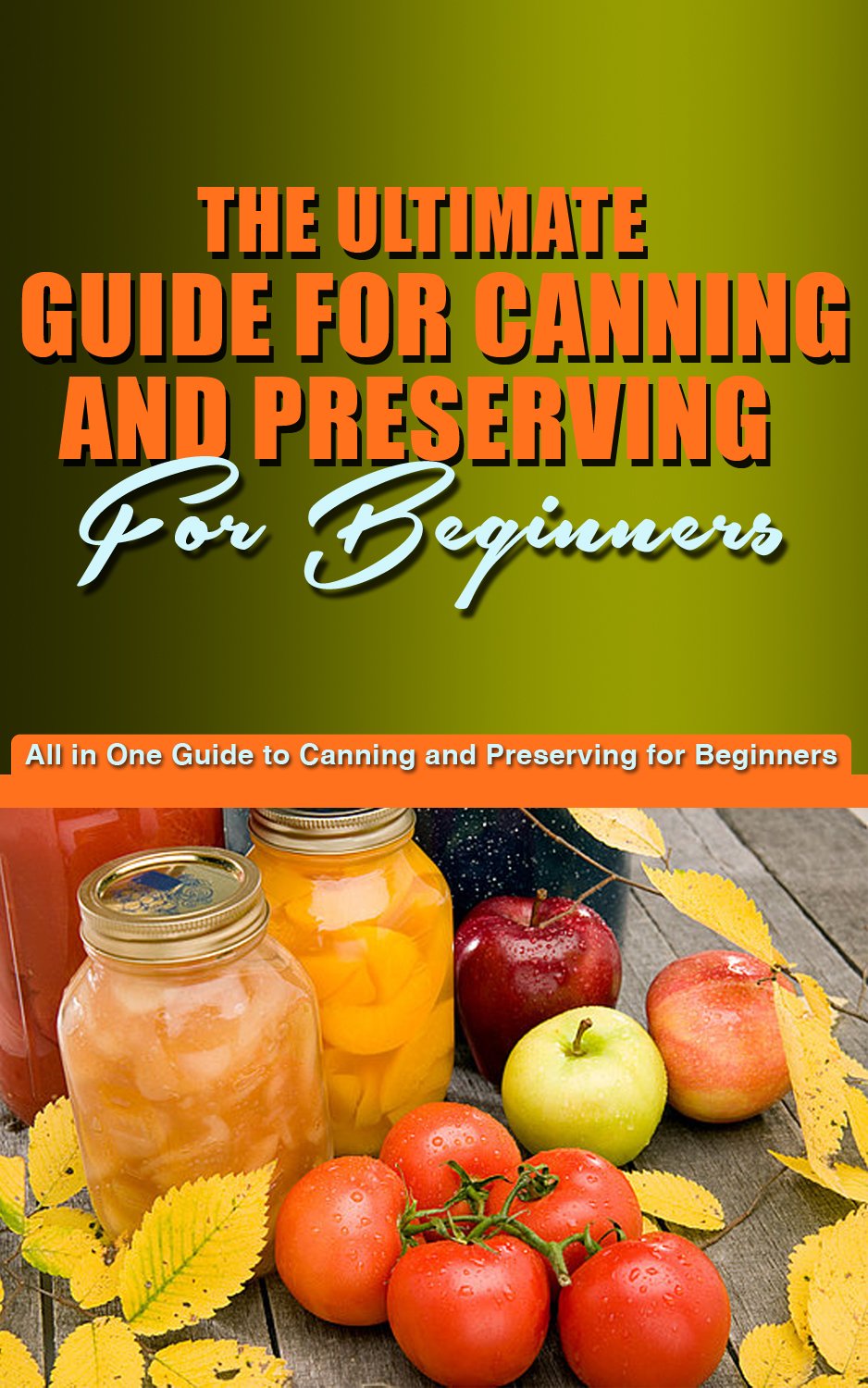 Amazon.com: The Ultimate Guide For Canning And Preserving: You’re All ...