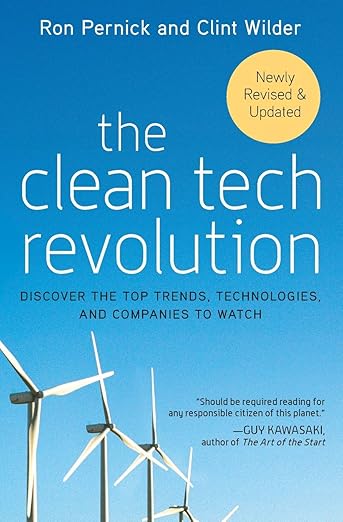 The Clean Tech Revolution: Discover the Top Trends, Technologies, and ...