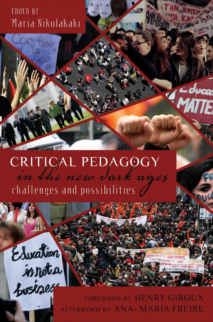 Critical Pedagogy in the New Dark Ages: Challenges and Possibilities ...