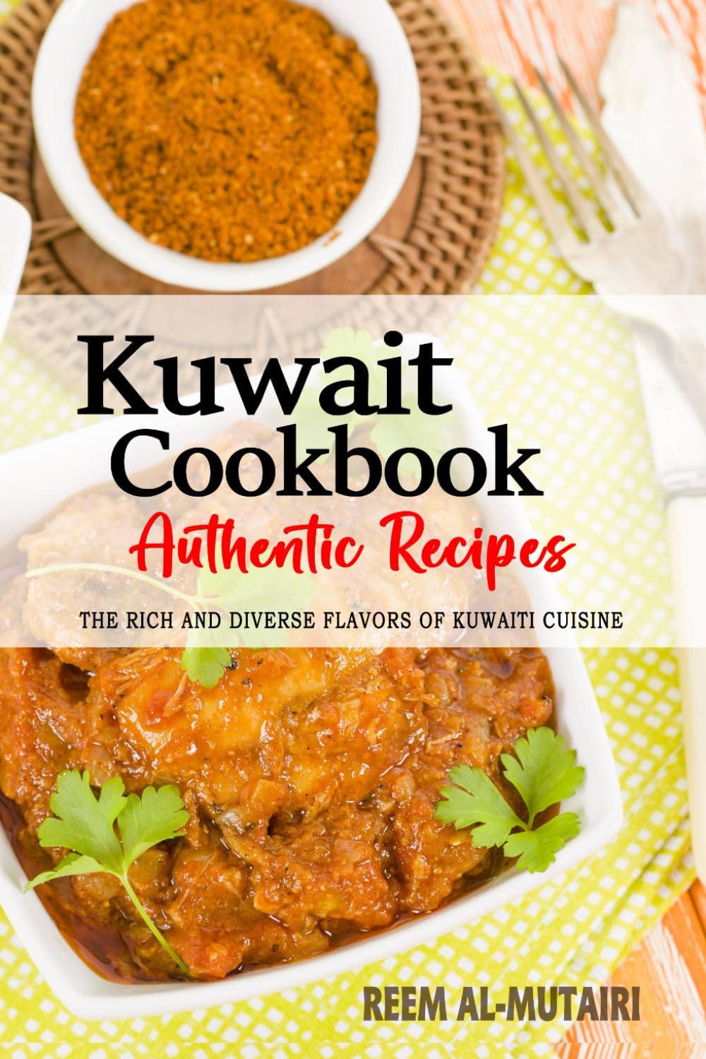 Kuwait Cookbook - Discover the Rich and Diverse Flavors of Kuwaiti ...