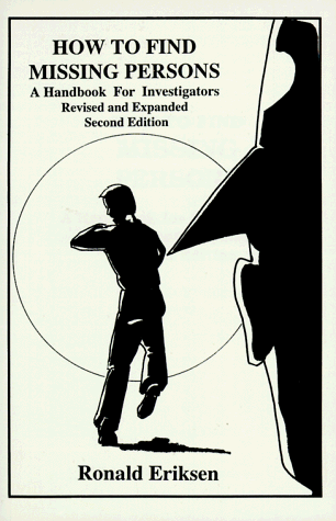 How to Find Missing Persons: A Handbook for Investigators: Eriksen ...