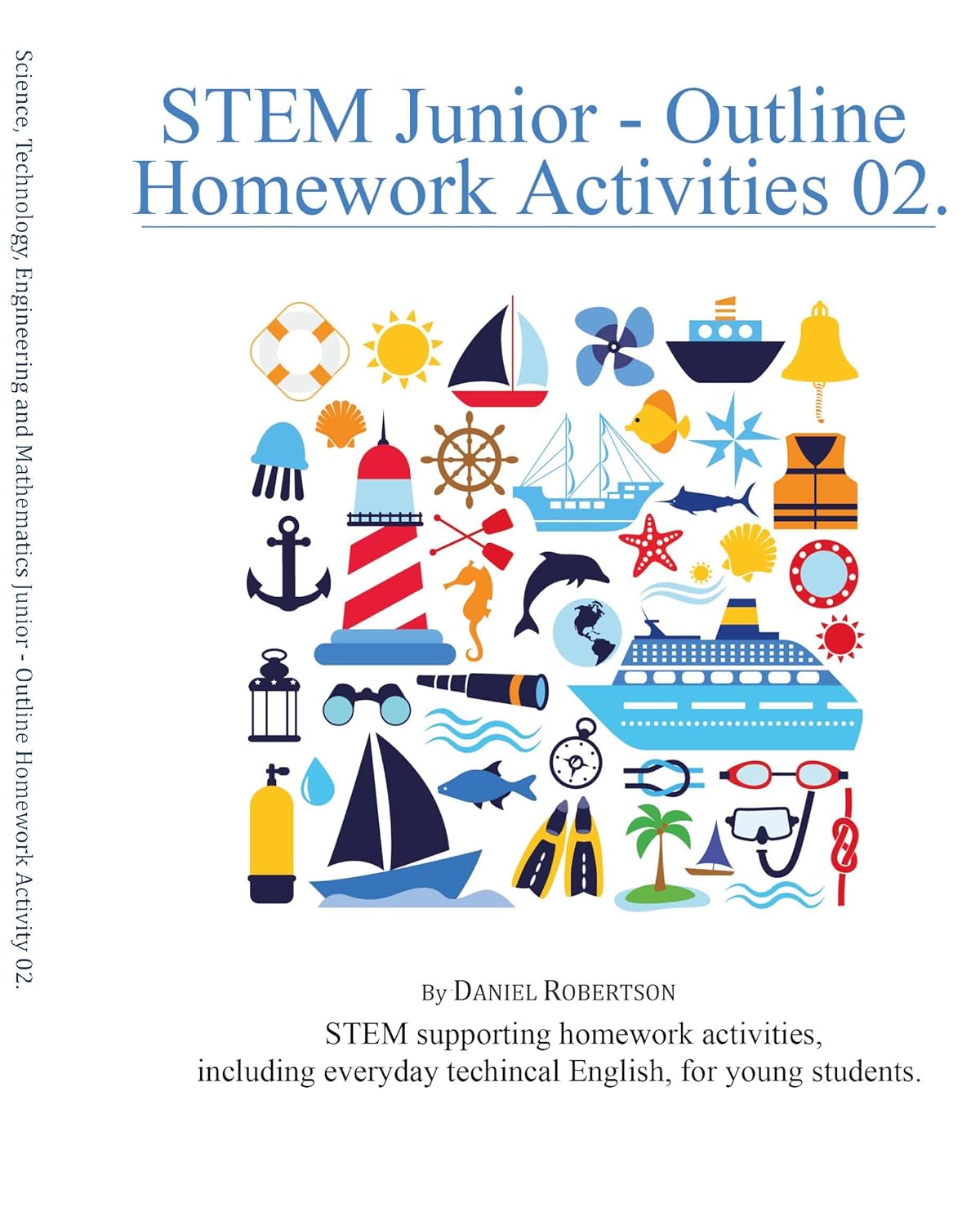 STEM Junior - Outline Homework Activity 02: Daniel Robertson ...