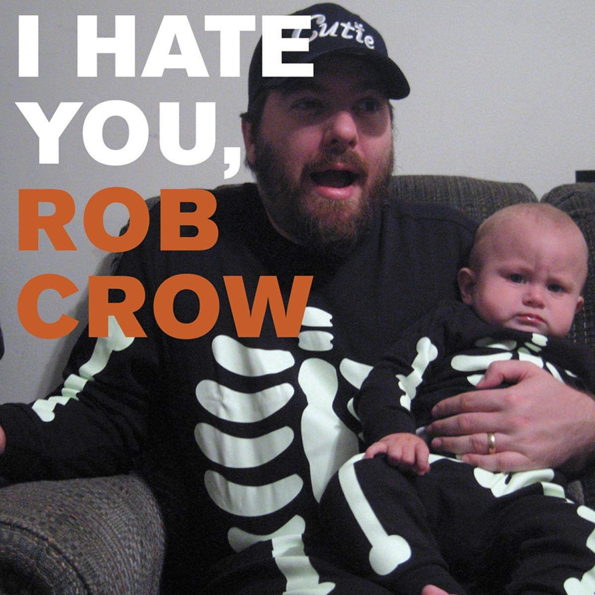 Rob Crow, Rob Crow, Rob Crow - I HATE YOU ROB CROW - Amazon.com Music