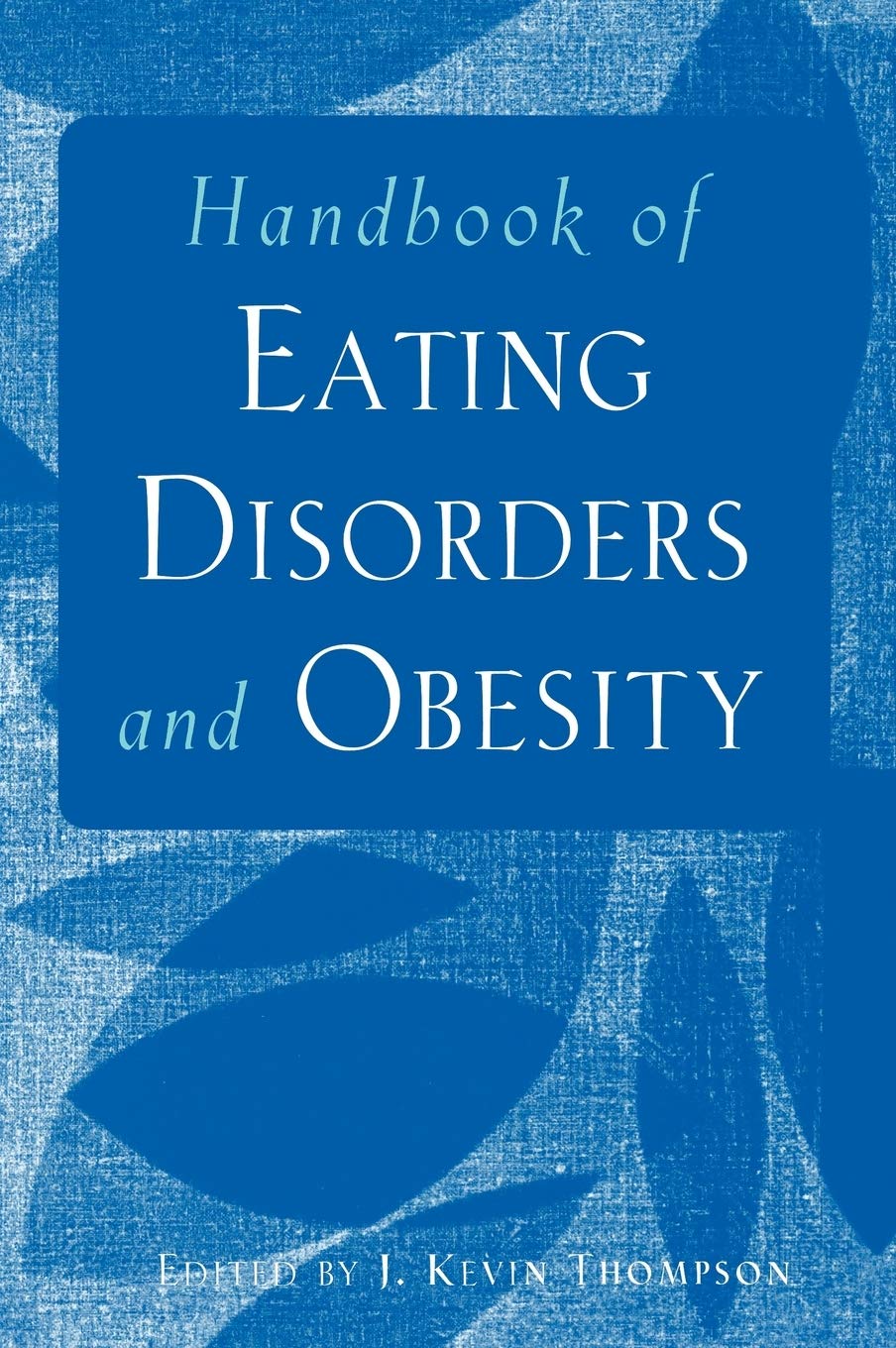 Handbook of Eating Disorders and Obesity: 9780471230731: Medicine ...