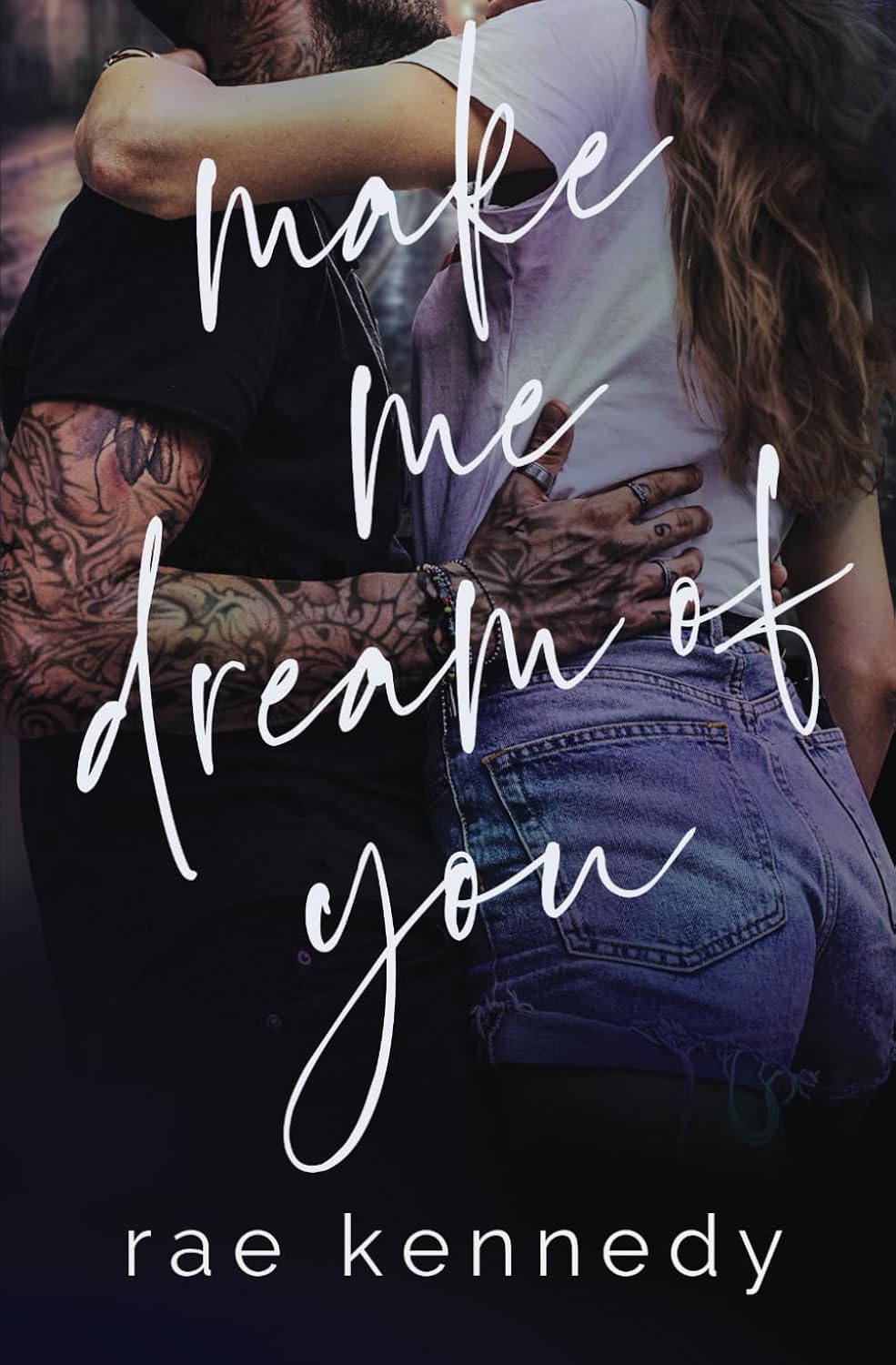 Amazon.com: Make Me Dream of You: 9781733318990: Kennedy, Rae: Books