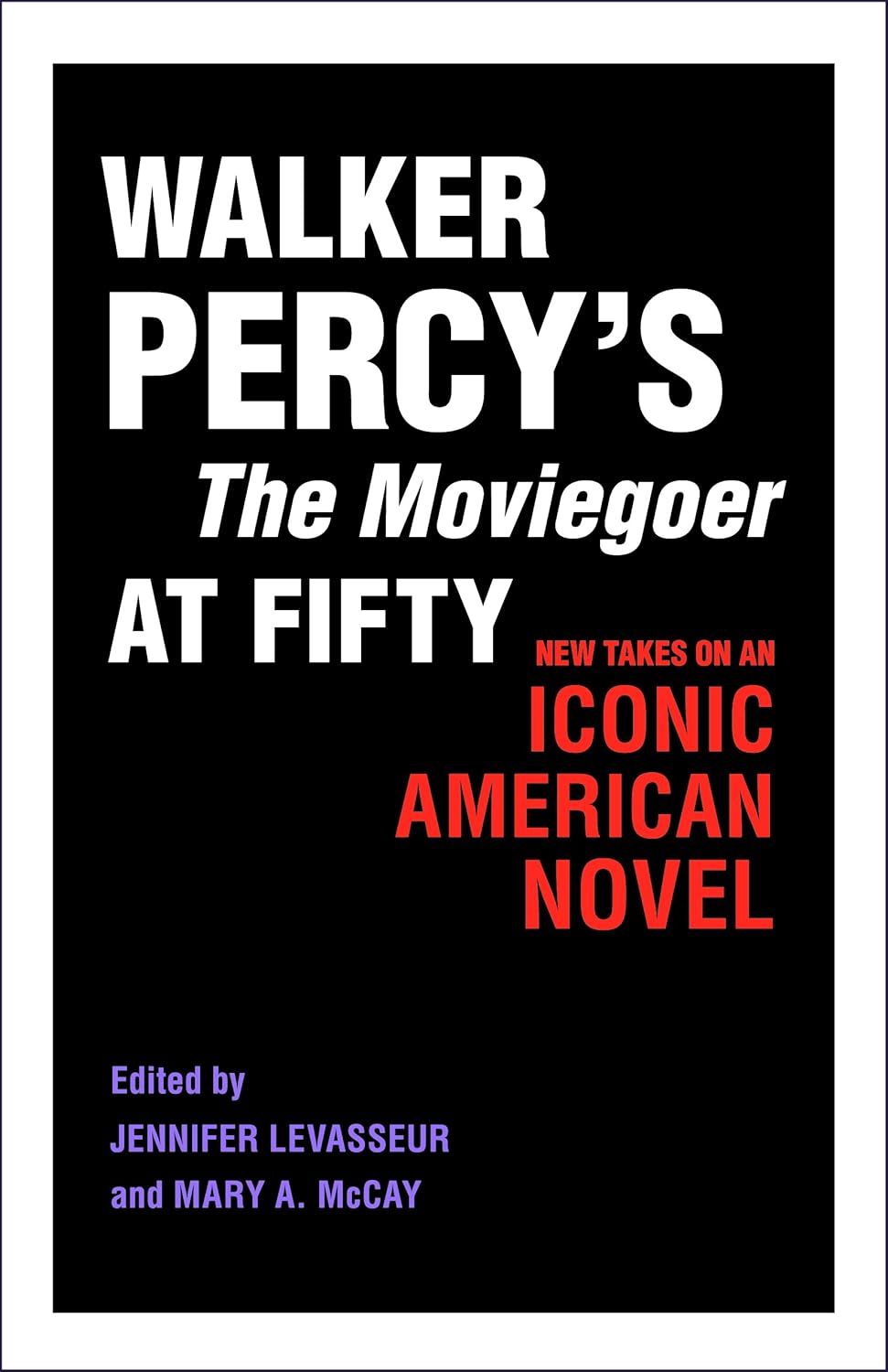 Amazon.com: Walker Percy's The Moviegoer at Fifty: New Takes on an ...