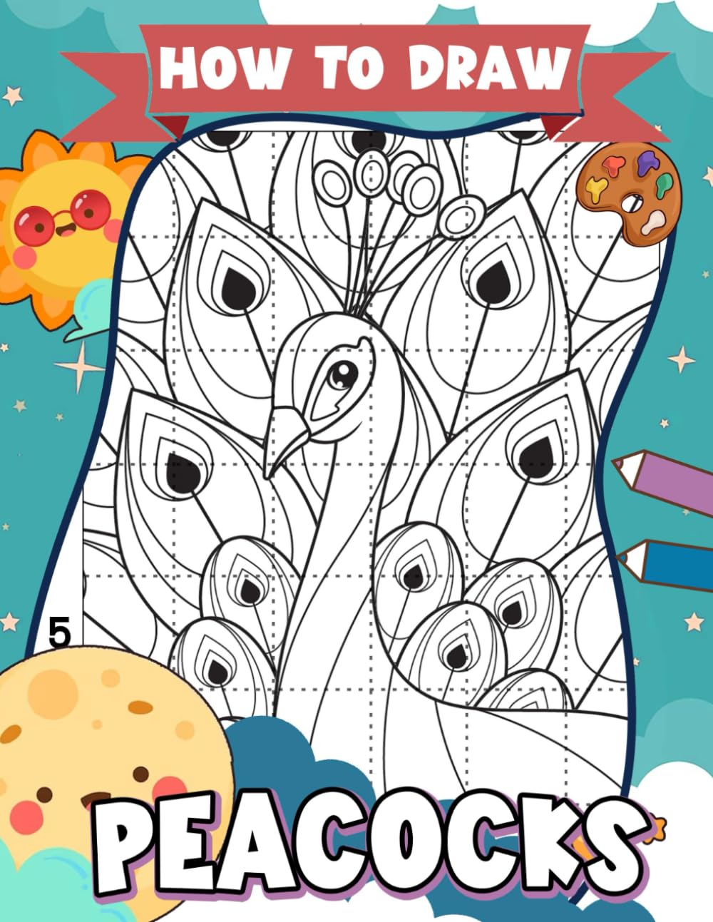 How To Draw Peacocks: 30 Step By Step And Easy Drawing Pages Of A ...