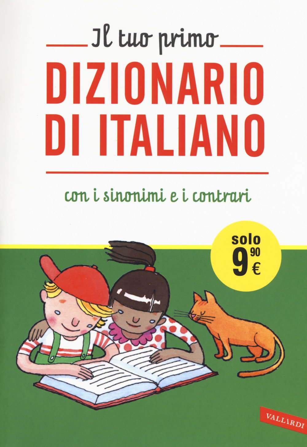 Il tuo primo dizionario di italiano con i sinonimi e i contrari : Aa.Vv ...