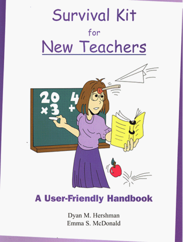 Survival Kit for New Teachers: McDonald, Emma S., Hershman, Dyan M ...