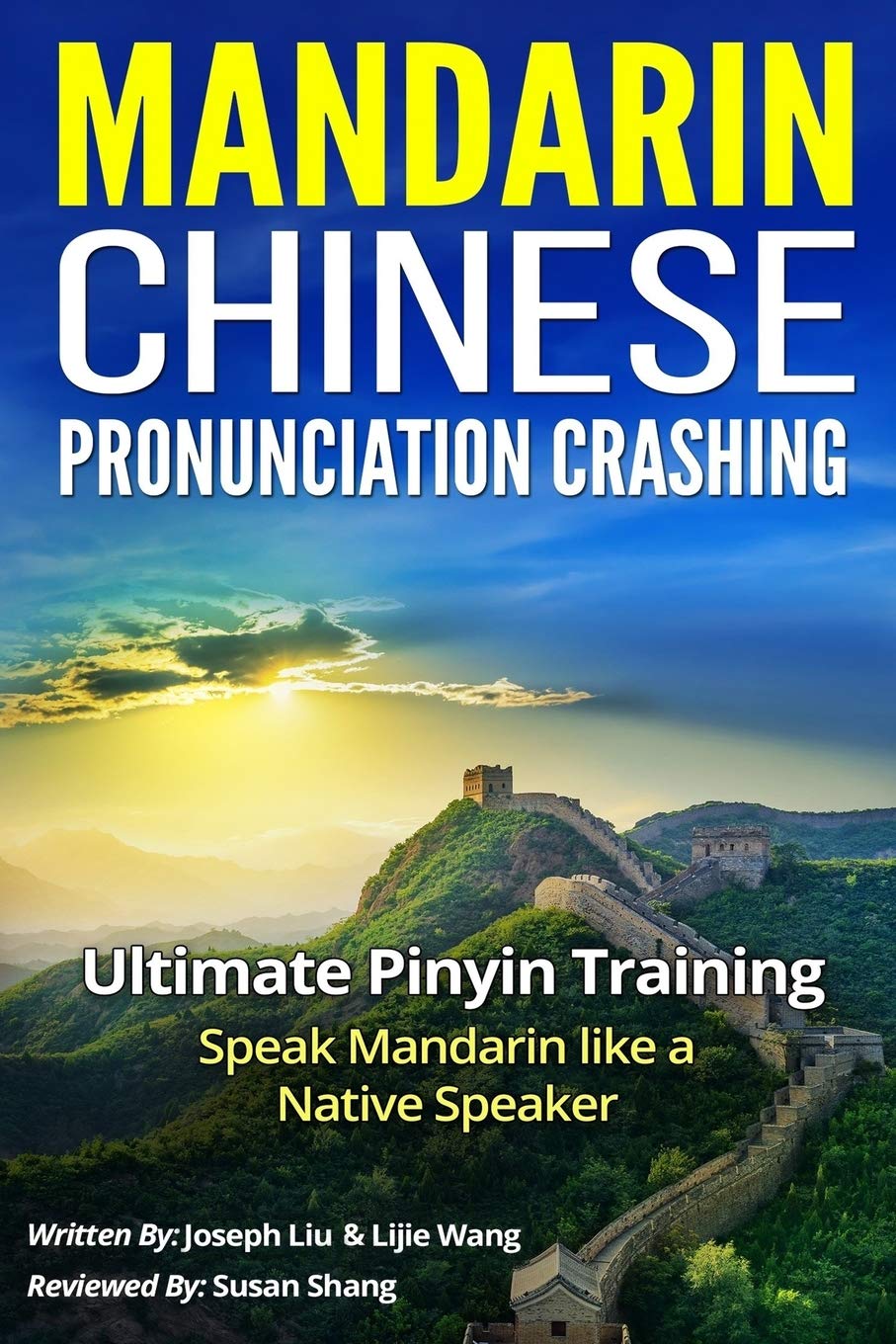 MANDARIN CHINESE PRONUNCIATION CRASHING: ULTIMATE PINYIN TRAINING-SPEAKING MANDARIN LIKE A ...