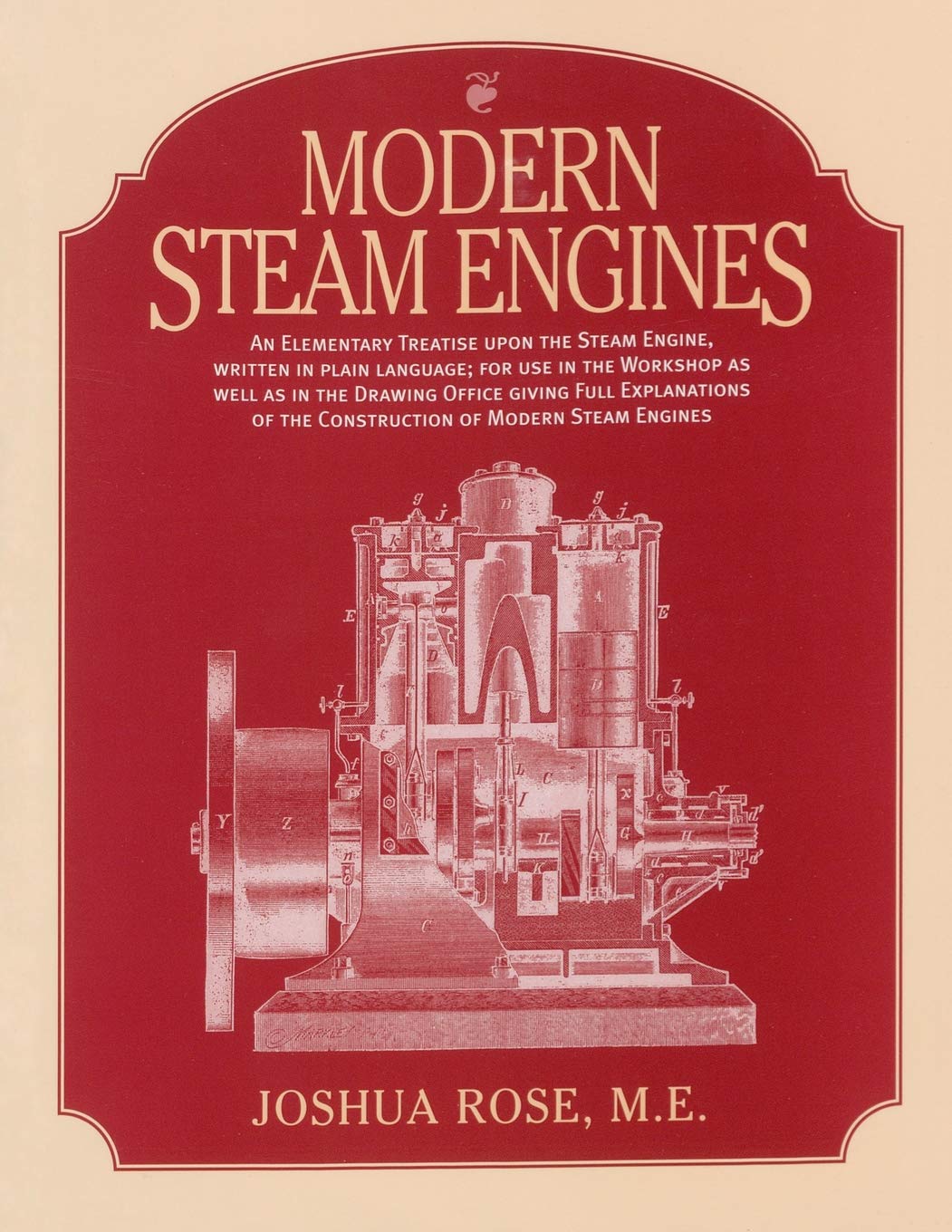 Modern Steam Engines: an Elementary Treatise Upon the Steam Engine ...
