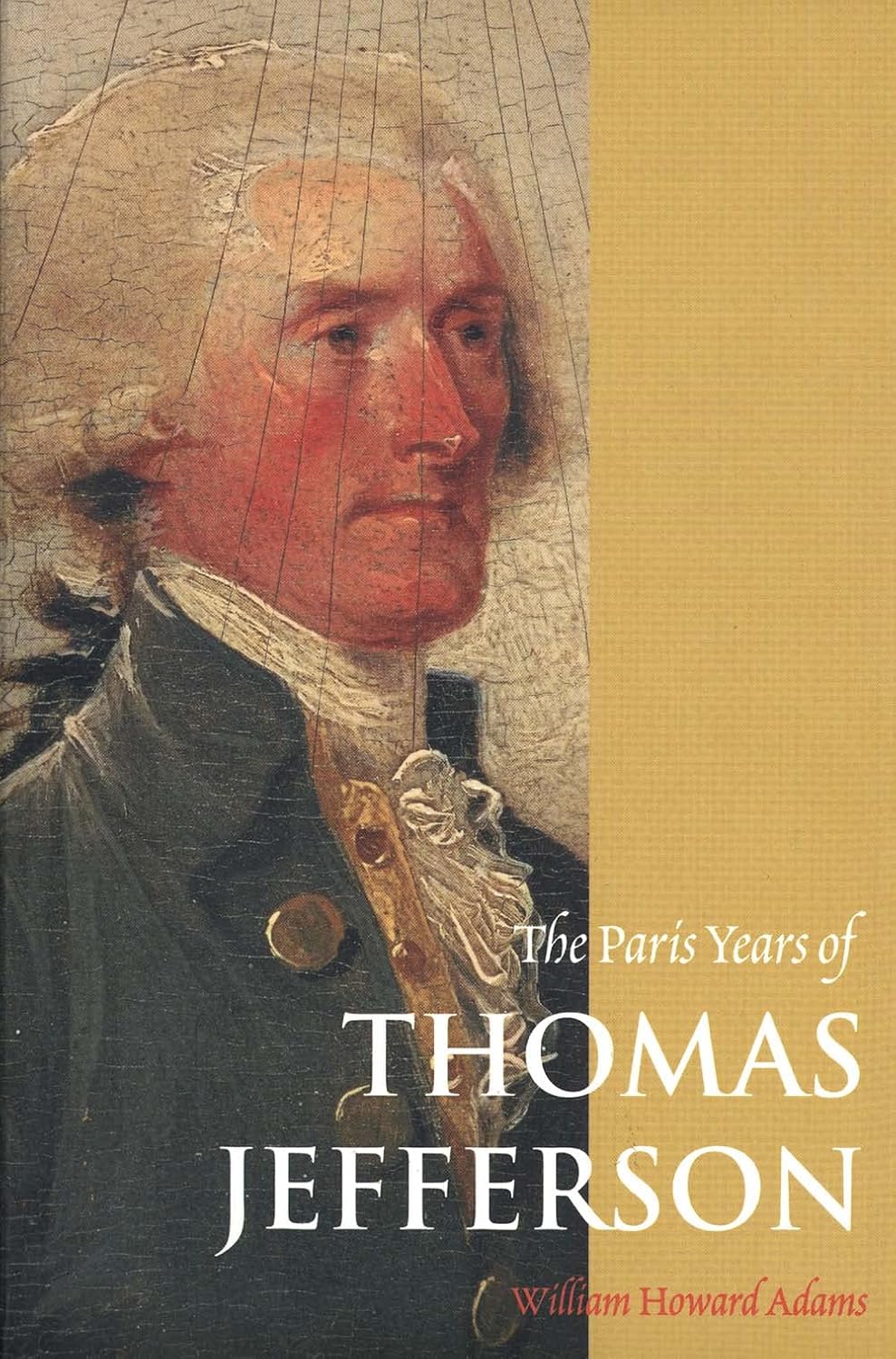 Amazon.com: The Paris Years of Thomas Jefferson: 9780300082616: Adams ...