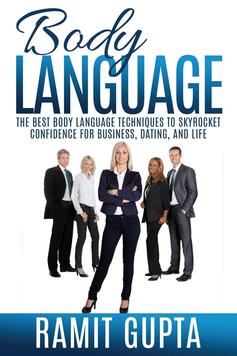 Body Language: The Best Body Language Techniques To Skyrocket ...