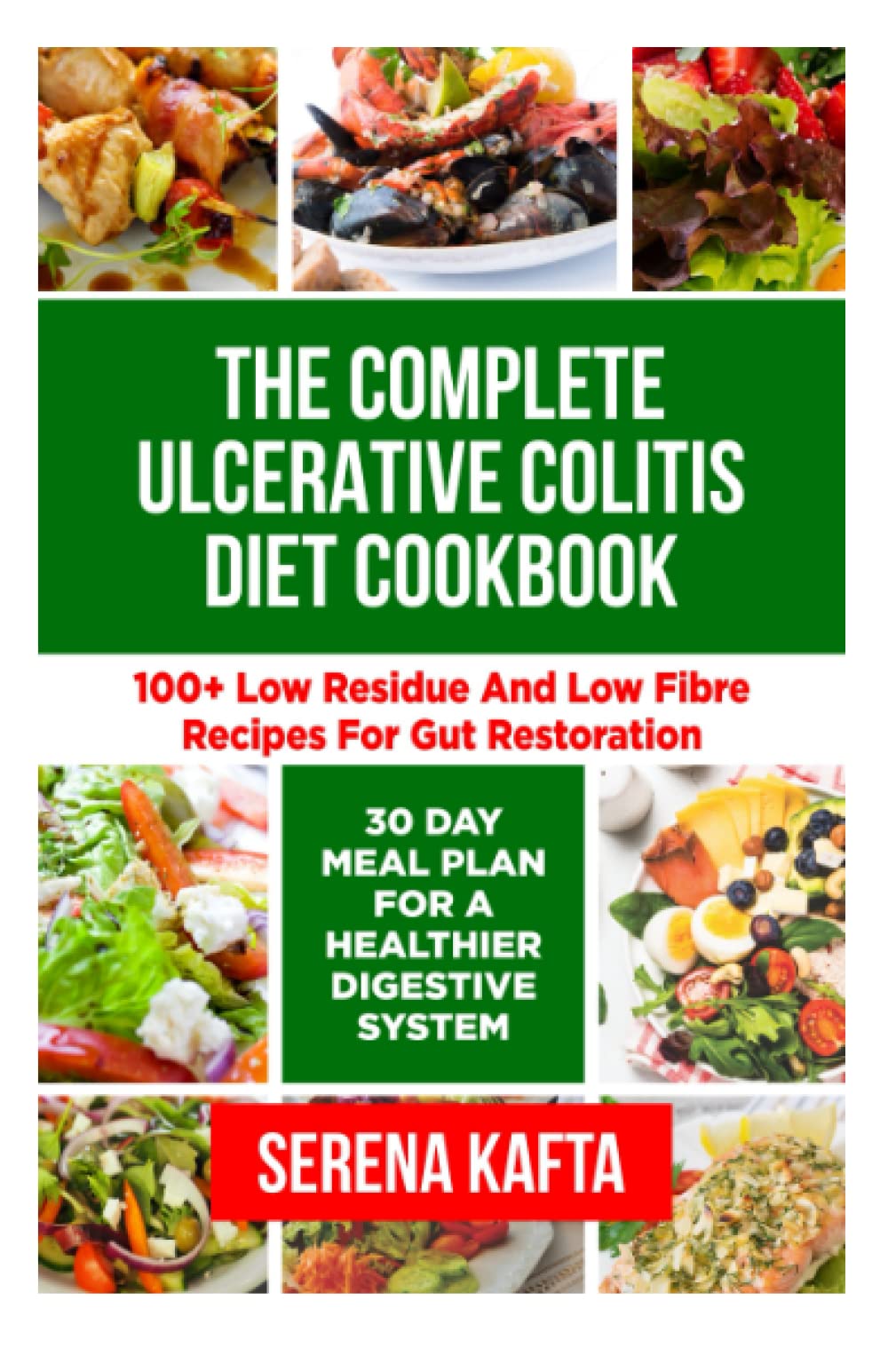 The Complete Ulcerative Colitis Diet Cookbook: 100+ Low Residue and Low ...