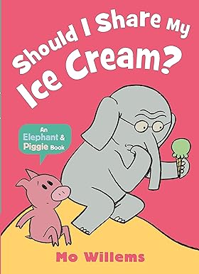 Should I Share My Ice Cream? (Elephant and Piggie) : Willems, Mo ...