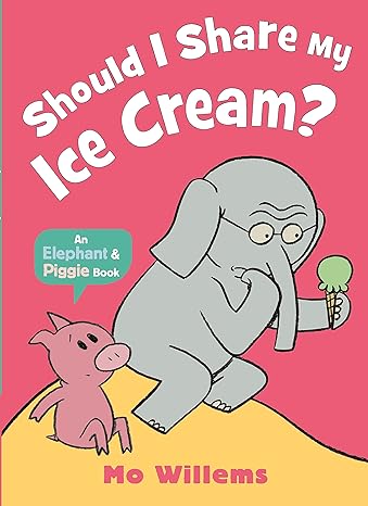 Should I Share My Ice Cream? (Elephant and Piggie) : Willems, Mo ...