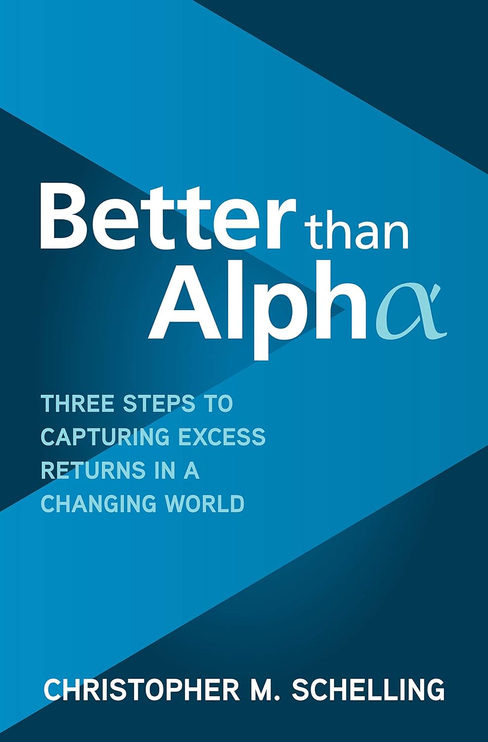 Amazon.com: Better than Alpha: Three Steps to Capturing Excess Returns ...
