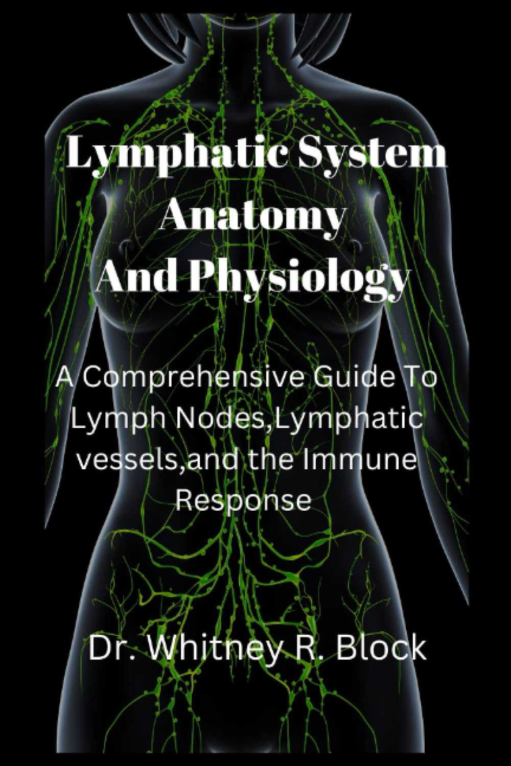 Lymphatic System Anatomy And Physiology A Comprehensive Guide To Lymph ...
