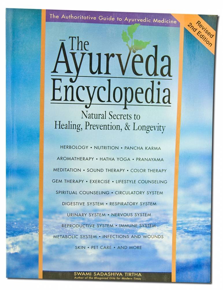 The Ayurveda Encyclopedia: Natural Secrets to Healing, Prevention ...