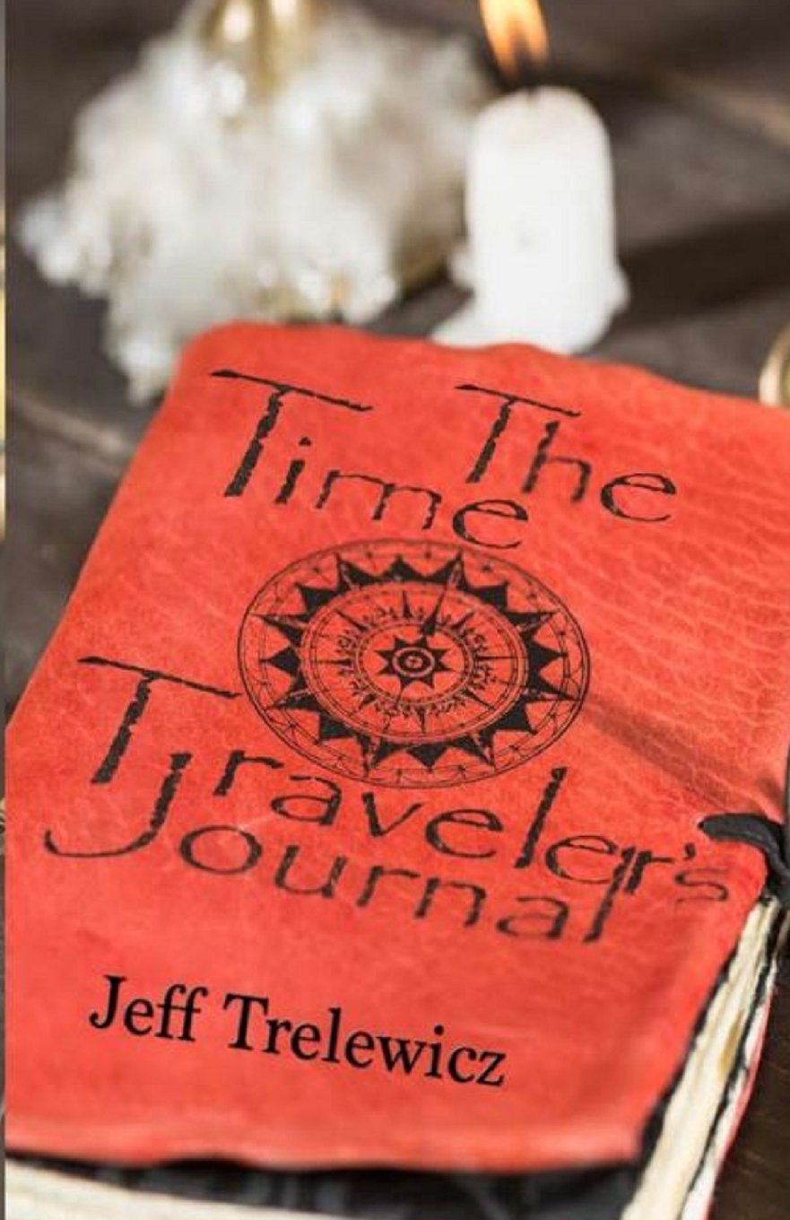 The Time Traveler's Journal: Trelewicz, Jeff, Croston, Jeremy, Marie ...