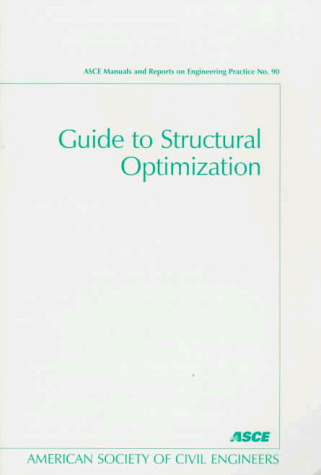 Guide to Structural Optimization (ASCE MANUAL AND REPORTS ON ...