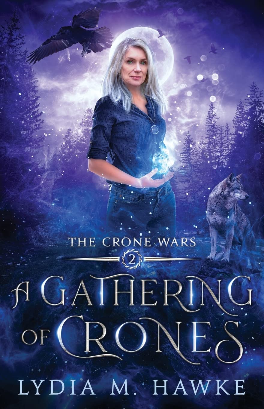A Gathering of Crones (The Crone Wars): Hawke, Lydia M: 9781989457092 ...