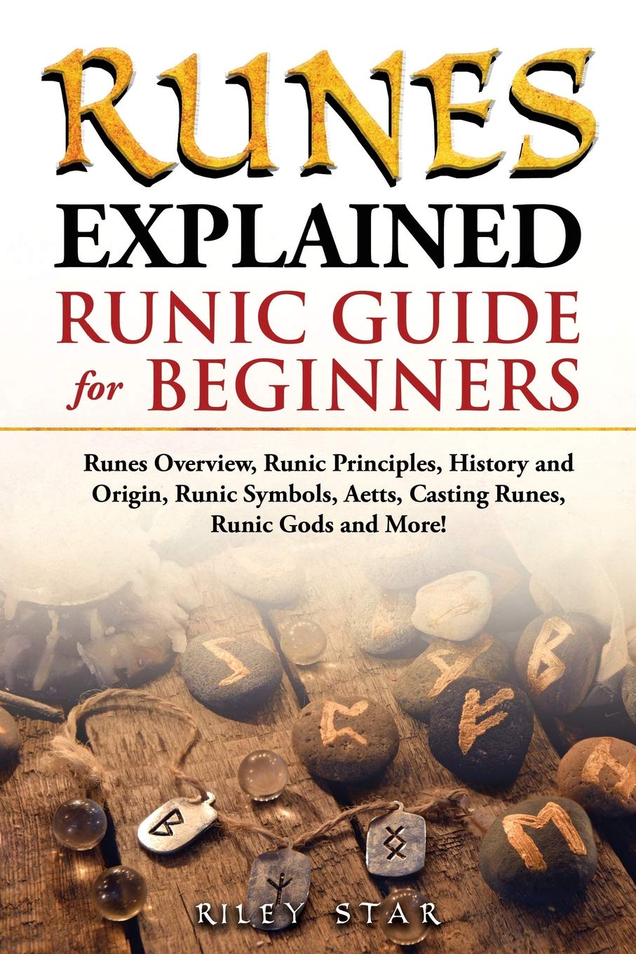 Runes Explained: Runes Overview, Runic Principles, History and Origin ...