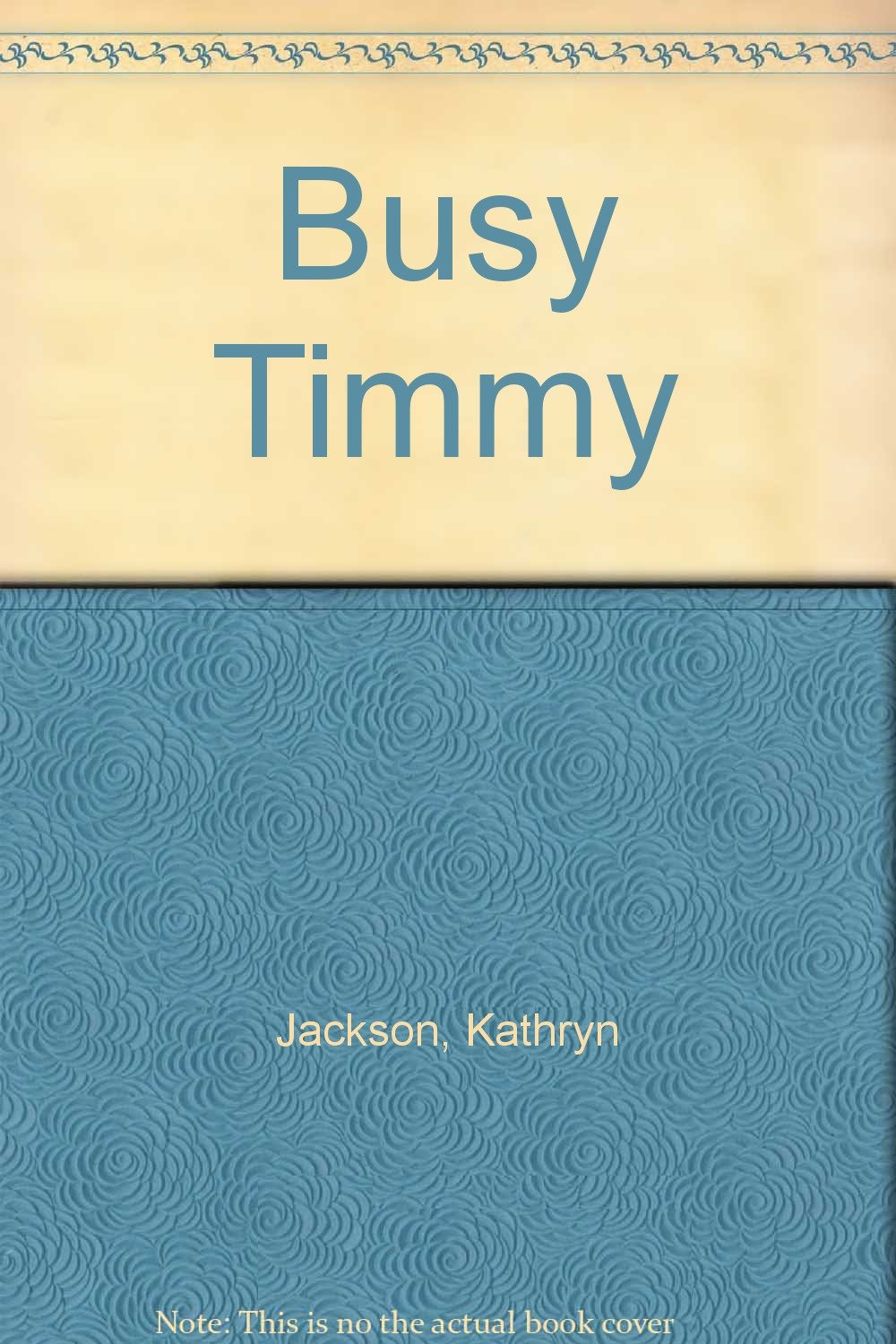 BUSY TIMMY: Kathryn & Byron Jackson / illust.by Eloise Wilkin: Amazon ...
