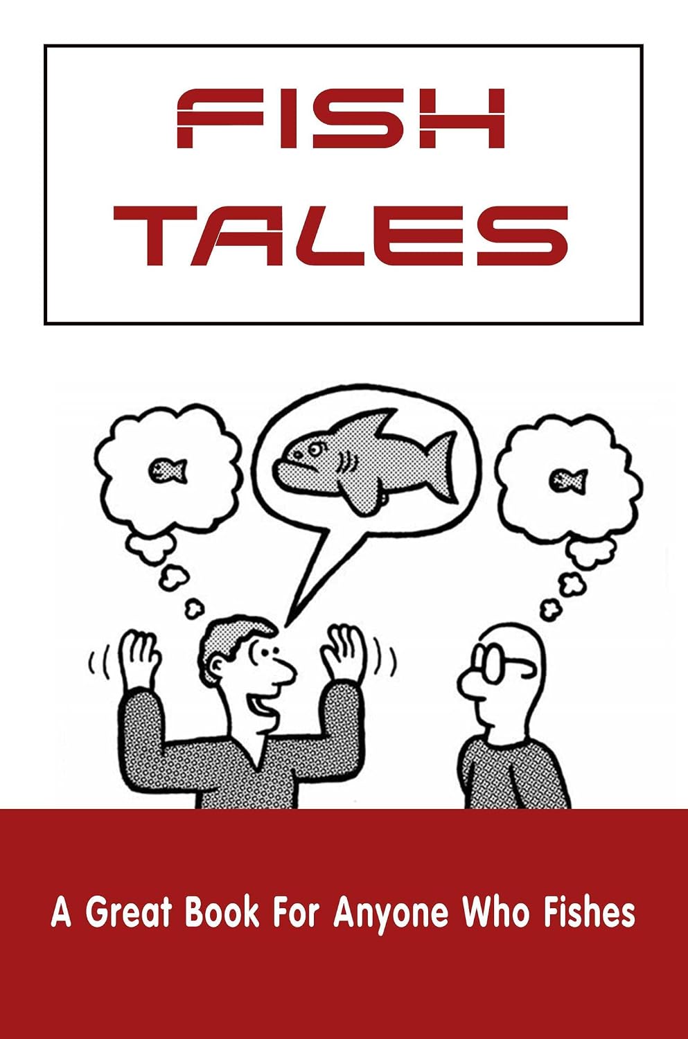 Amazon.com: Fish Tales: A Great Book For Anyone Who Fishes eBook ...