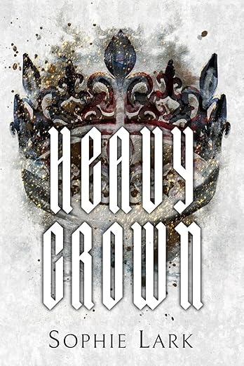 Heavy Crown: Illustrated Edition (Brutal Birthright): Sophie Lark ...