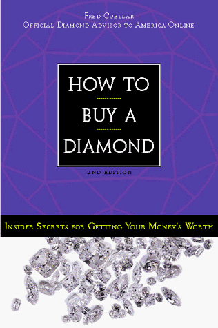 How to Buy a Diamond: Insider Secrets for Getting Your Money's Worth ...