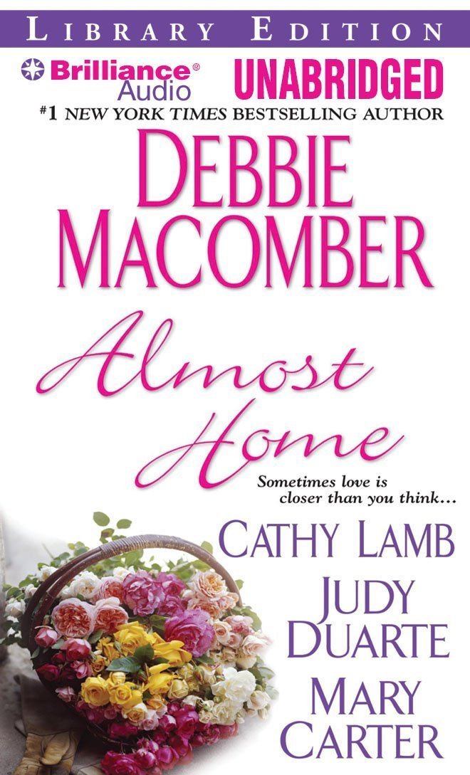 Almost Home: Macomber, Debbie, Lamb, Cathy, Duarte, Judy, Carter, Mary ...